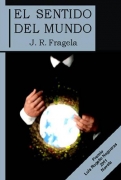 El sentido del mundo según J.R.F. - Rafael Grillo - Reseñas literarias