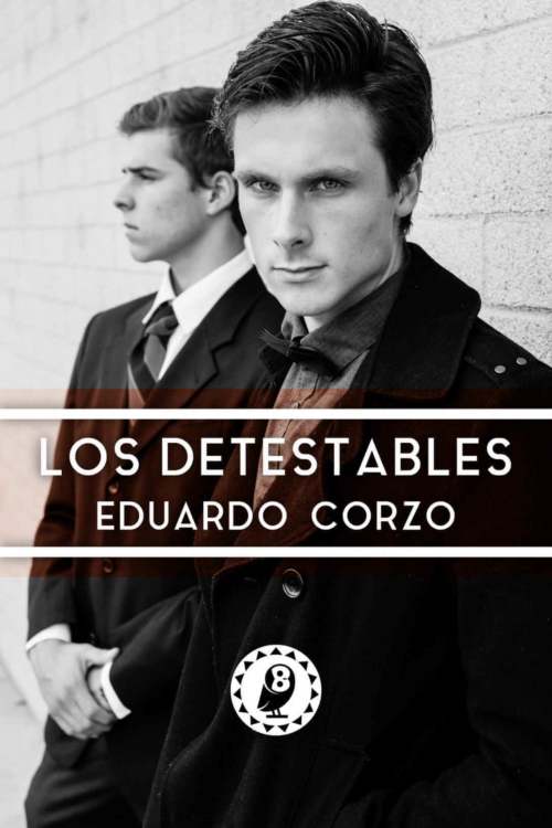 Un acercamiento a Los detestables: Una reseña de Carlos Ávila Villamar