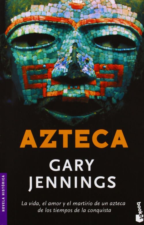 Azteca: Una novela de Gary Jennings