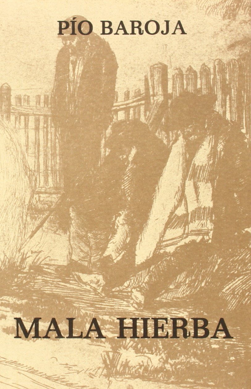 Mala hierba - Pío Baroja - Novela