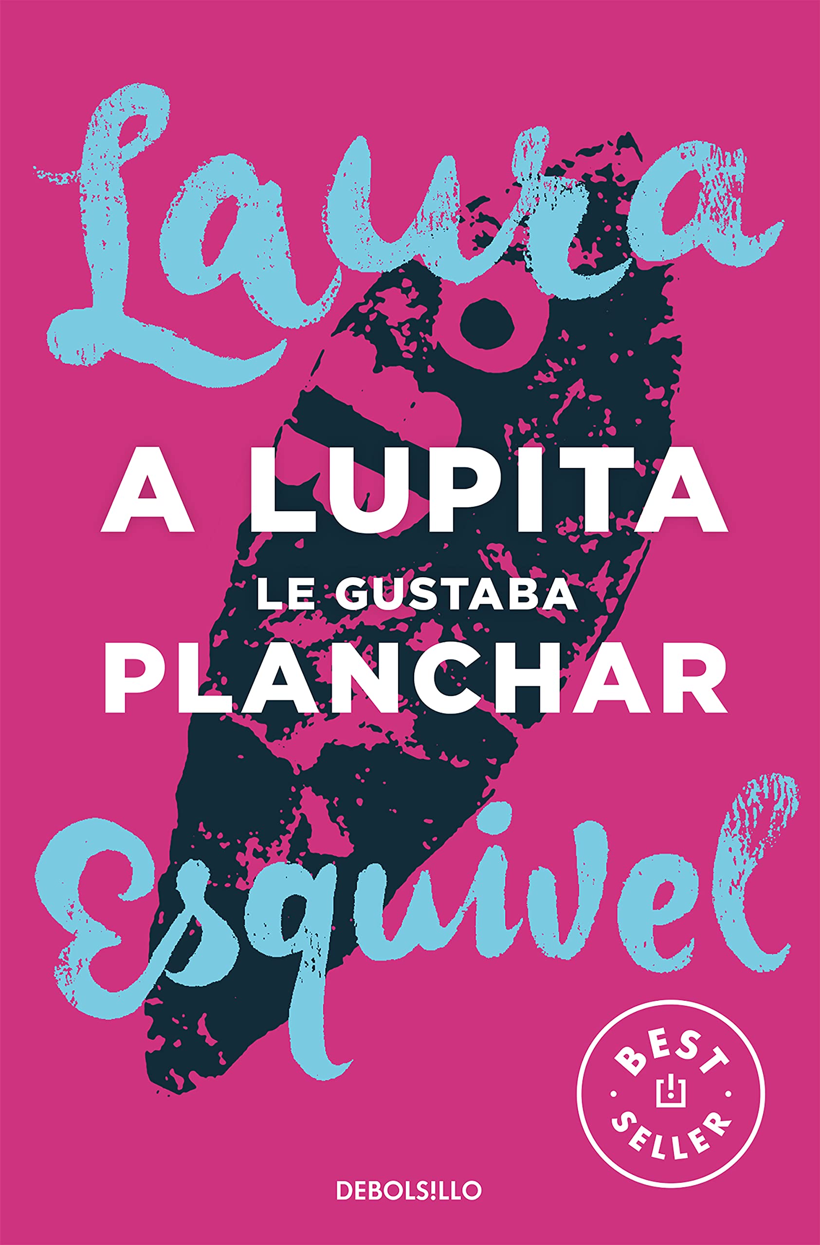 A Lupita le gustaba planchar - Laura Esquivel - Novela dramática