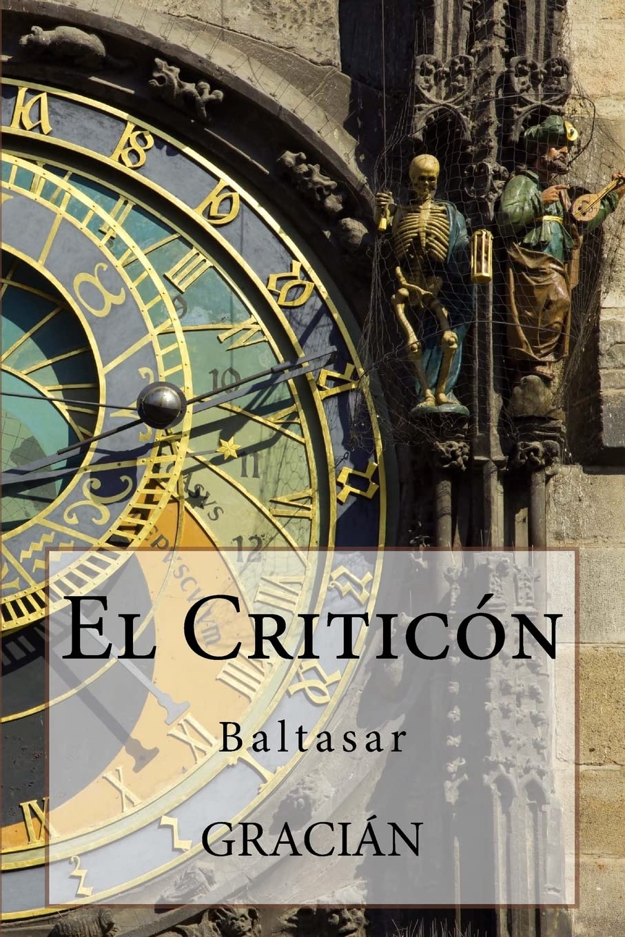 El Criticón: la obra maestra de Baltasar Gracián sobre la sabiduría y ...