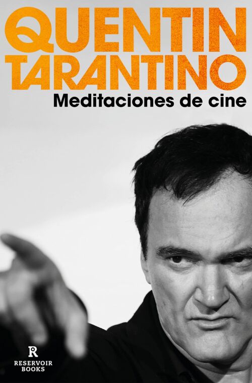 Meditaciones de cine: Análisis cinematográficos por Quentin Tarantino