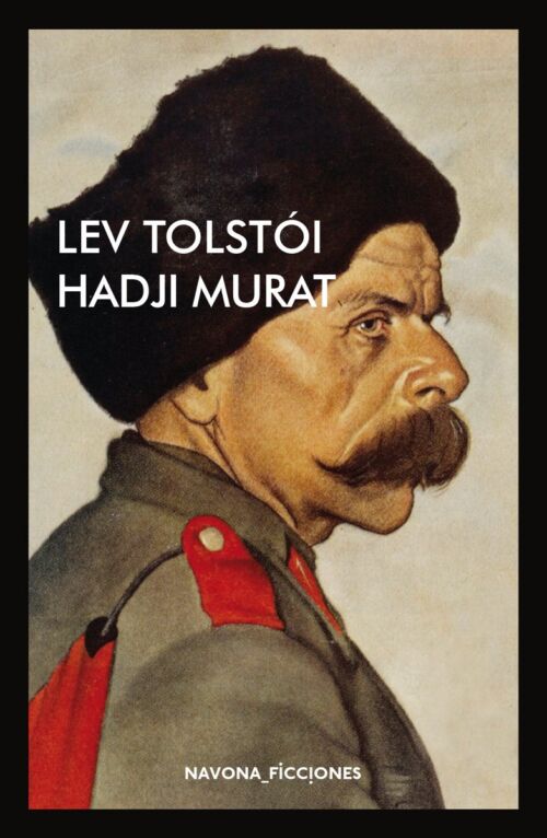 Hadji Murat: La novela póstuma de Tolstói sobre la invasión Rusa a ...